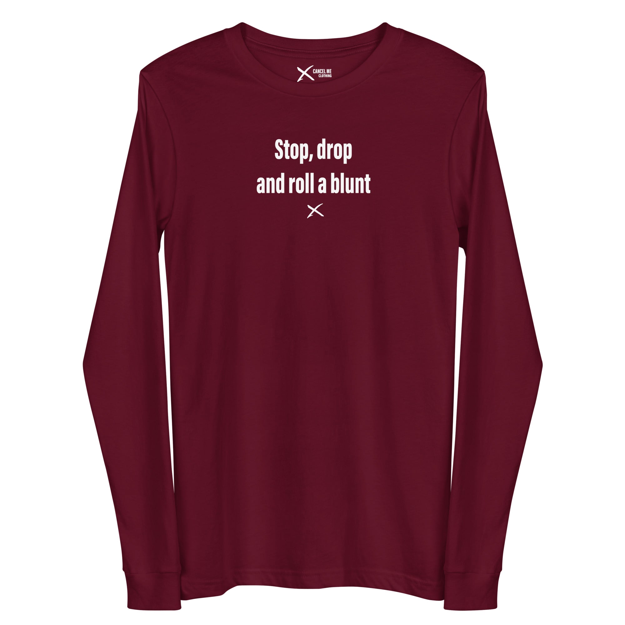 Stop, drop and roll a blunt - Longsleeve – Cancel Me Clothing
